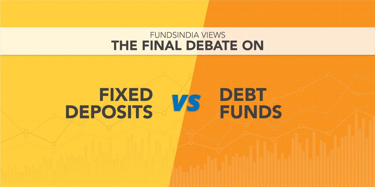 FundsIndia Views: The final debate on FD vs. Debt fundsInsights
